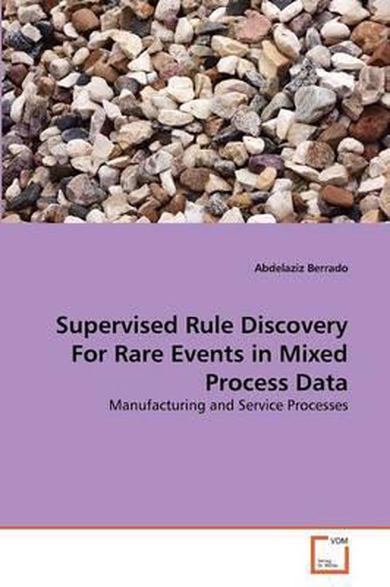 Supervised Rule Discovery For Rare Events in Mixed Process Data ...