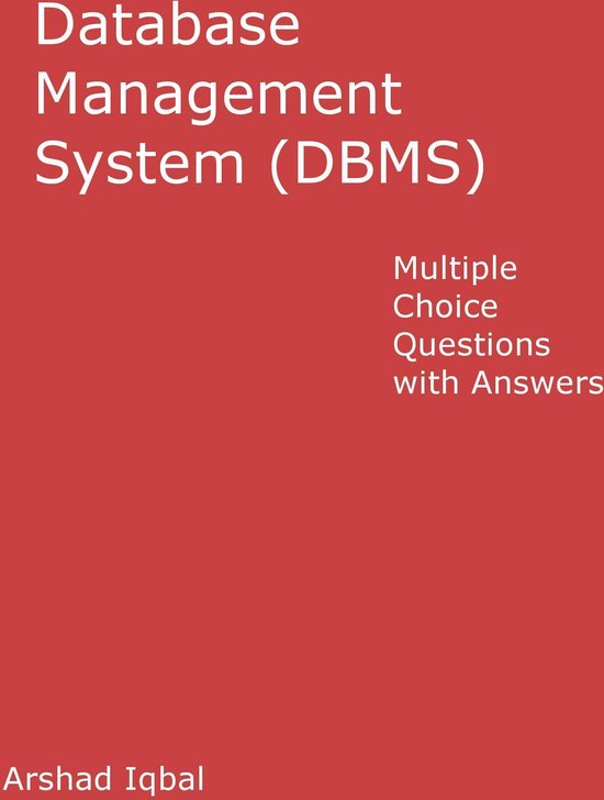 Database Management System Dbms Multiple Choice Questions Ebook Arshad Iqbal