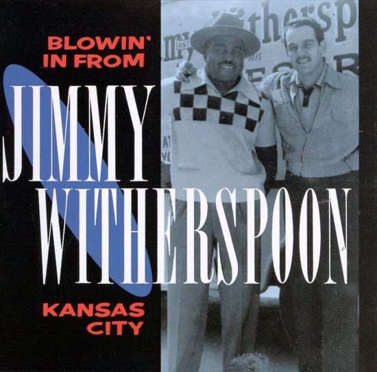 Blowin' in from Kansas City, Jimmy Witherspoon | CD (album) | Muziek ...
