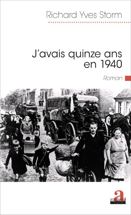J'AVAIS QUINZE ANS EN 1940 (ebook), Richard-Yves Storm | 9782806121486 ...