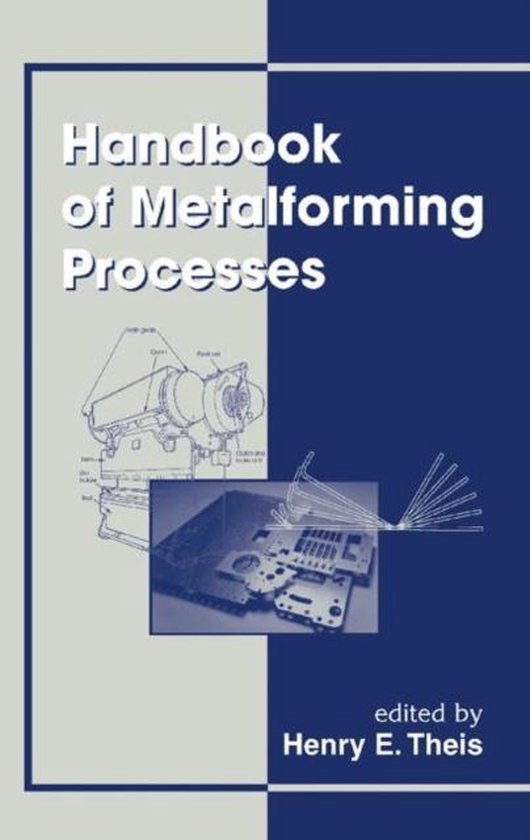 Handbook of Metalforming Processes | 9780824793173 | Henry Ericsson ...