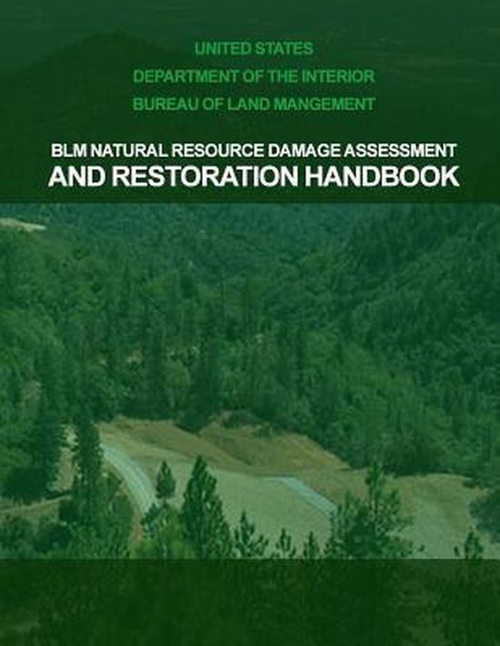 BLM Natural Resource Damage Assessment & Restoration Handbook, United ...