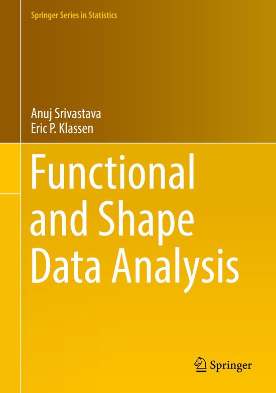 Functional and Shape Data Analysis (ebook), Eric P. Klassen | 9781493940202 | Boeken | bol.com