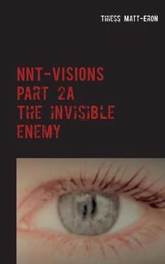 NNT-VISIONS The invisible enemy, Thiess Matt-Eron | 9783749451456 ... NNT-VISIONS The invisible enemy, Thiess Matt-Eron | 9783749451456 ...
