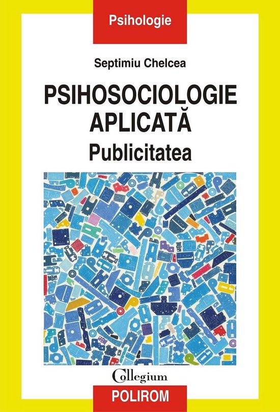 Collegium - Psihosociologie aplicată. Publicitatea (ebook), Septimiu ...