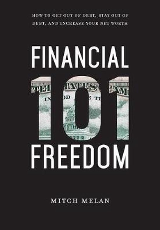 Financial Freedom 101, Mitch Melan | 9781949639773 | Boeken | bol.com