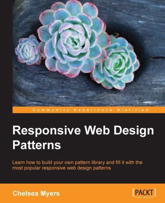 Responsive Web Design Patterns (ebook), Chelsea Myers | 9781785882319 | Boeken | bol.com