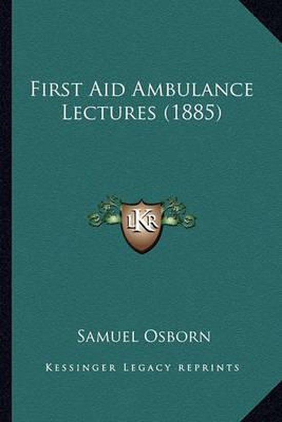 First Aid Ambulance Lectures (1885), Samuel Osborn | 9781164563846 ...