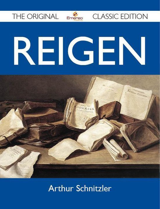 Reigen - The Original Classic Edition (ebook), Schnitzler Arthur ...