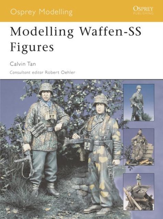 Modelling Waffen-SS Figures, Calvin Tan | 9781841768373 | Boeken | bol.com