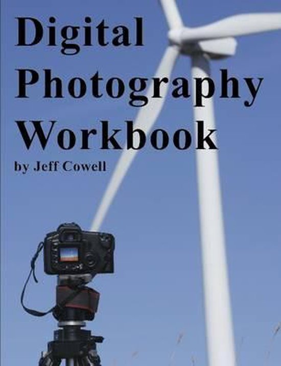 Digital Photography Workbook, Jeff Cowell | 9780557777662 | Boeken | bol