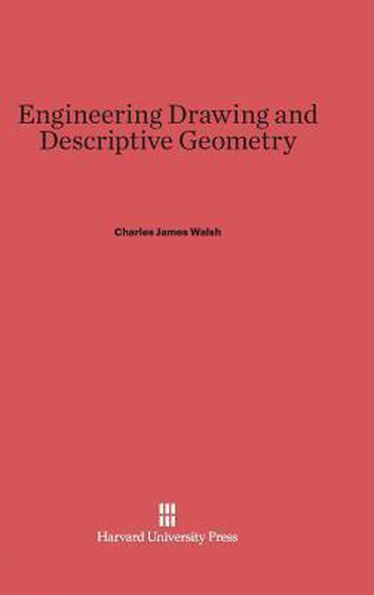 Engineering Drawing and Descriptive Geometry | 9780674365261 | C J ...