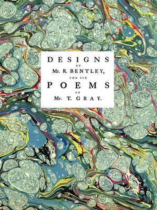 Designs by Mr R. Bentley, for Six Poems by Mr. T. Gray, Thomas Gray ...