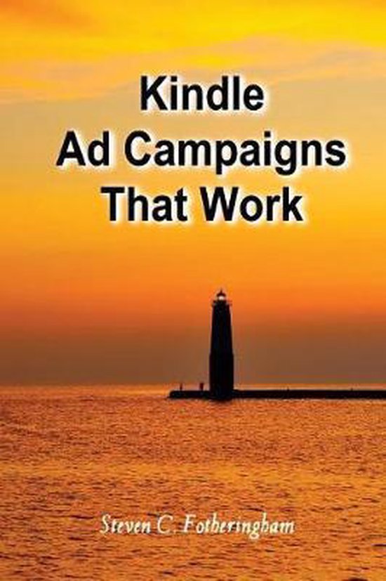 Kindle Ad Campaigns | 9781533182647 | Steven Fotheringham | Boeken ...