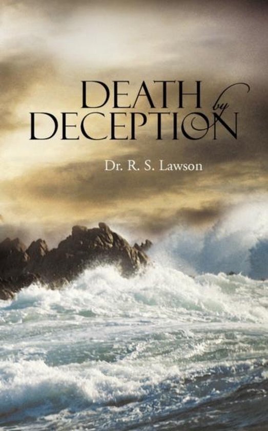 Death By Deception, Dr R S Lawson | 9781450214636 | Boeken | bol.com