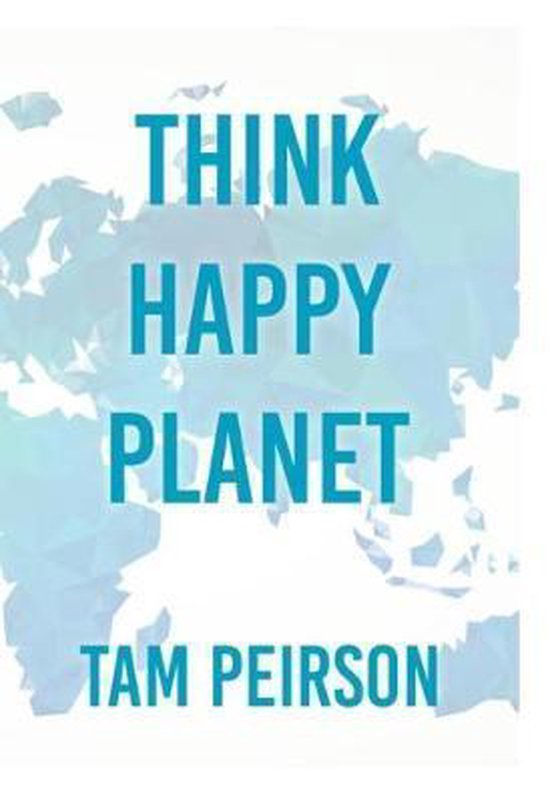 THINK HAPPY PLANET, Tamara Peirson | 9781789261509 | Boeken | bol.com
