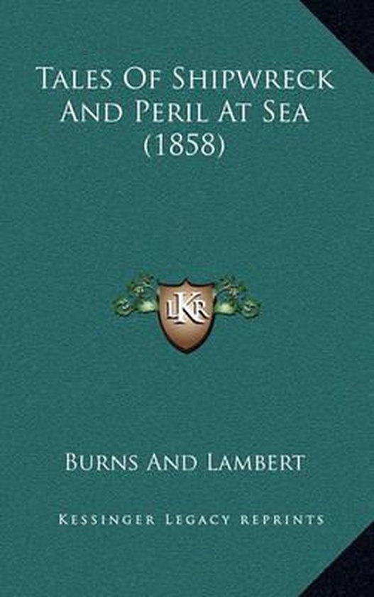 Tales of Shipwreck and Peril at Sea (1858), Burns And Lambert ...