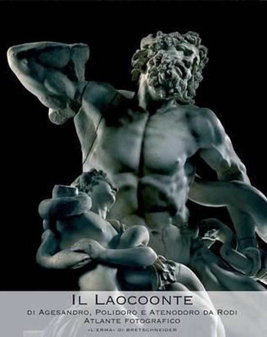 Il Laocoonte Di Agesandro, Polidoro E Atenodoro Da Rodi: Atlante ...