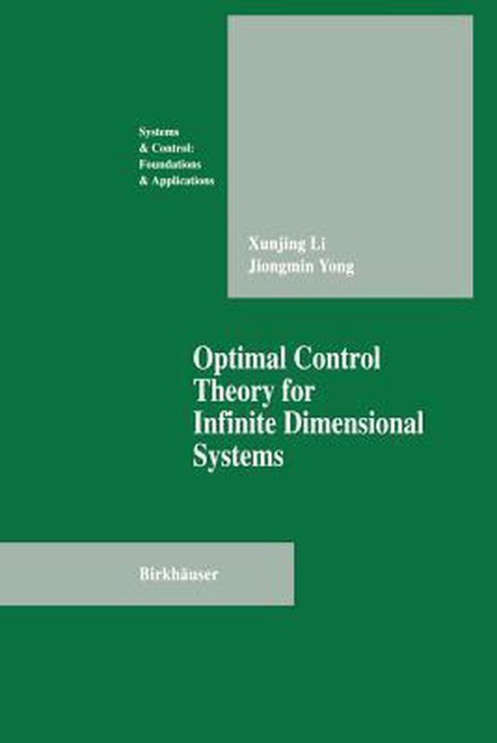 Optimal Control Theory for Infinite Dimensional Systems | 9781461287124 | Xungjing Li... | bol.com