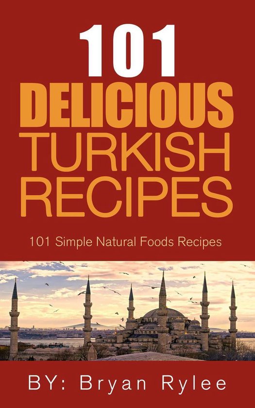 Good Food Cookbook - The Spirit of Turkey - 101 Simple and Delicious ...