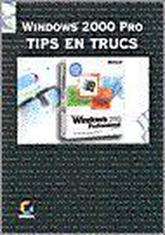 Tips & Trucs, Windows 2000 Pro, Auteur Onbekend | 9789041907868 ...