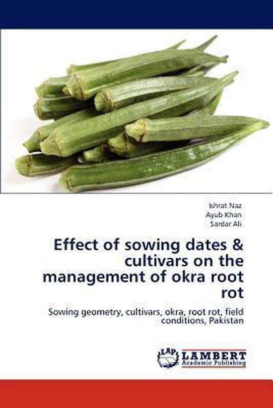 Effect of Sowing Dates & Cultivars on the Management of Okra Root Rot ...