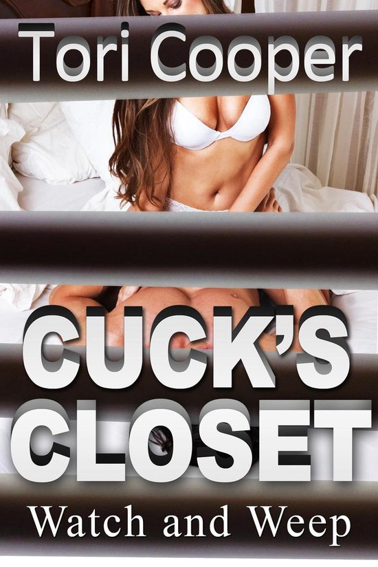 Cuck's Closet: Watch and Weep (ebook), Tori Cooper | 9781301828128 | Boeken | bol