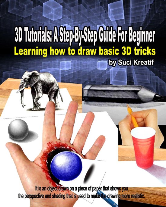 3D TUTORIALS: A Step-By-Step Guide For Beginner (ebook), Suci Kreatif ...