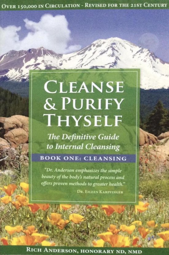 Cleanse & purify thyself; the definitive guide to internal cleansing ...