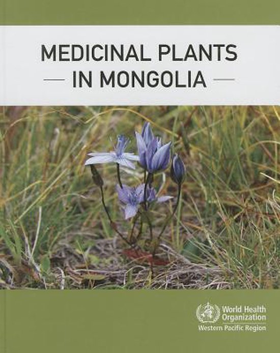 Medicinal plants in Mongolia | 9789290616320 | World Health ...