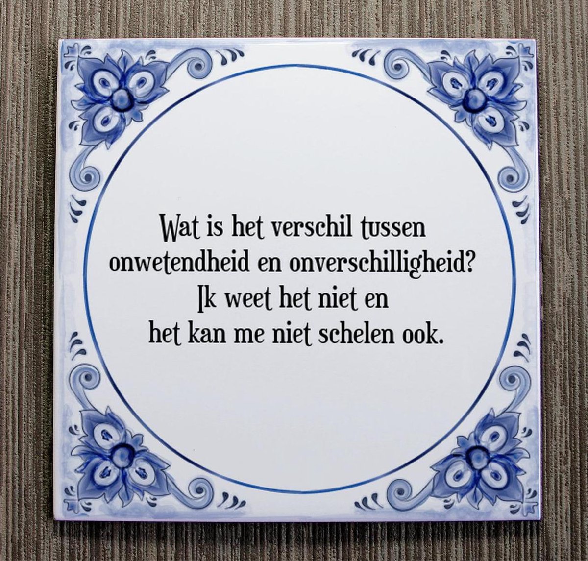 Tegeltje met Spreuk (Tegeltjeswijsheid): Wat is het verschil tussen onwetendheid en... | bol.com