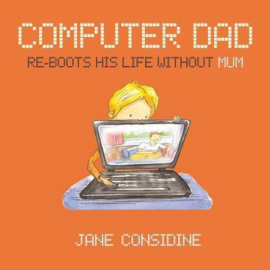 Computer Dad, Jane Considine | 9781906132910 | Boeken | bol