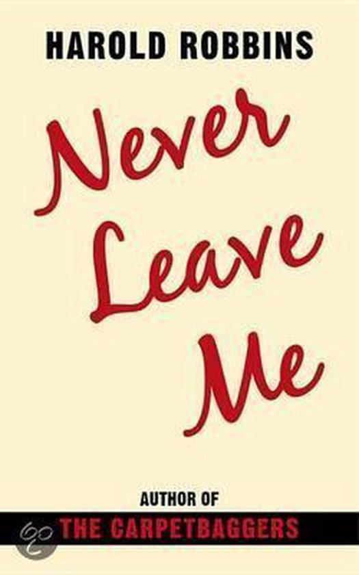 Never Leave Me (ebook), Harold Robbins | 9780719810213 | Boeken | bol.com