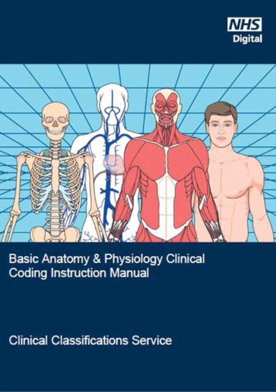 Basic anatomy & physiology clinical coding instruction manual, NHS ...