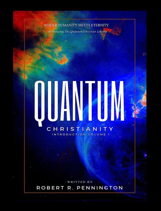 Quantum Christianity 1 - Quantum Christianity Introduction Volume 1 ...