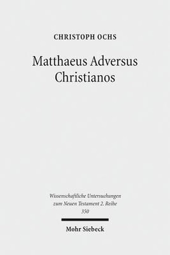 Matthaeus Adversus Christianos | 9783161526152 | Christoph Ochs ...