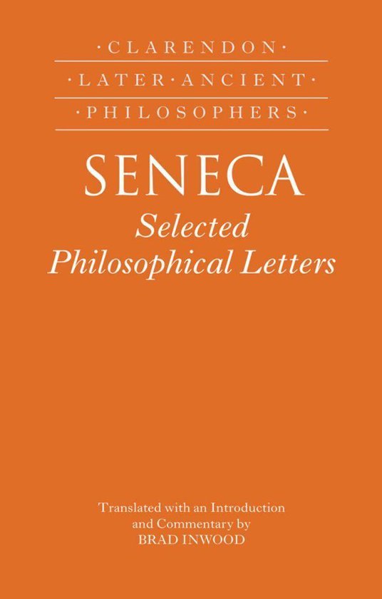 Clarendon Later Ancient Philosophers - Seneca: Selected Philosophical ...