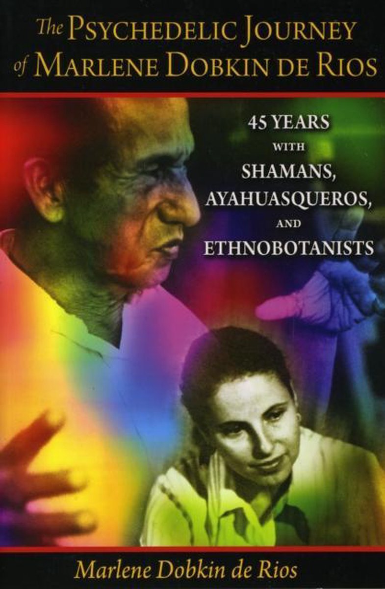 Psychedelic Journey Of Marlene Dobkin De Rios | 9781594773136 | Marlene ...
