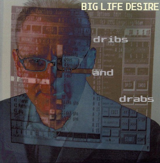 Dribs and Drabs, Big Life Desire | CD (album) | Muziek | bol