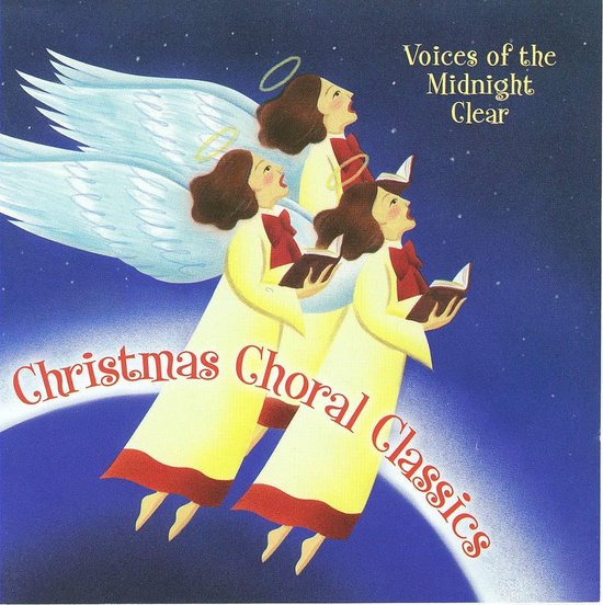 Christmas Choral Classics, Voices of the Midnight Clear | CD (album ...