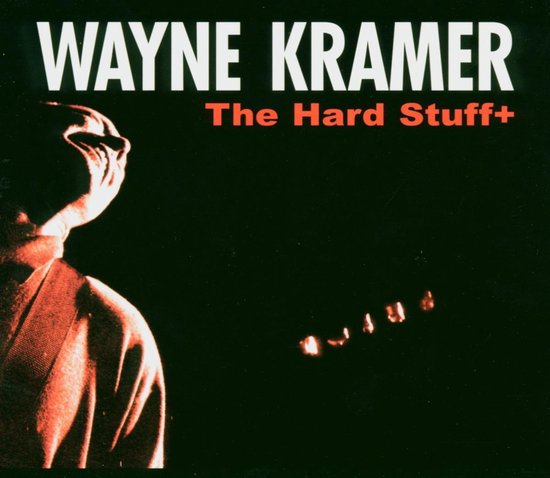 The Hard Stuff, Wayne Kramer | Muziek | bol