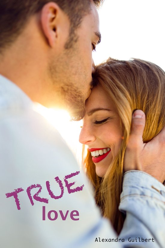 TRUE love (ebook), Guilbert Alexandra | 9791026228004 | Boeken | bol.com