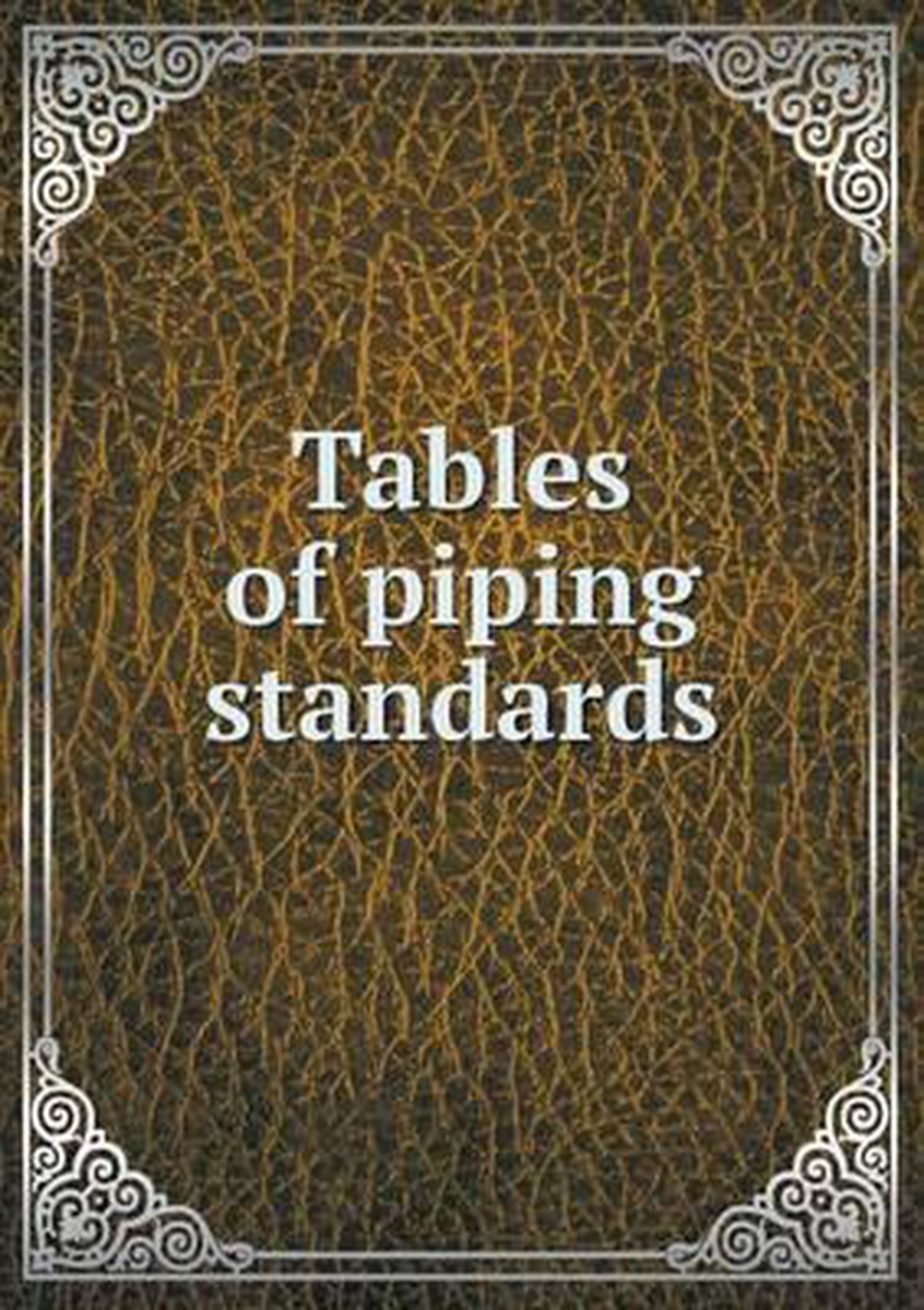 Tables of piping standards, Pittsburgh Piping And Equipment Co ...