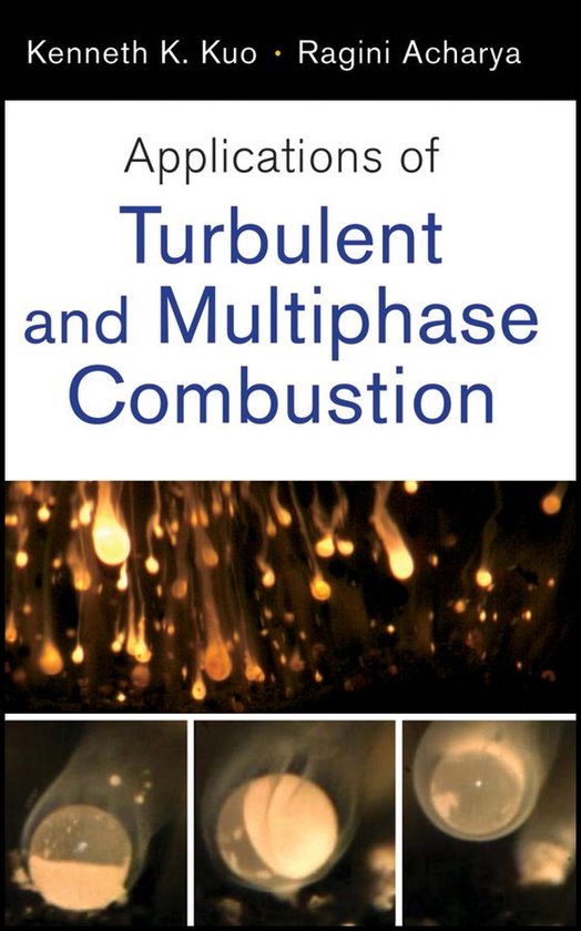 Applications of Turbulent and Multiphase Combustion (ebook), Kenneth ...