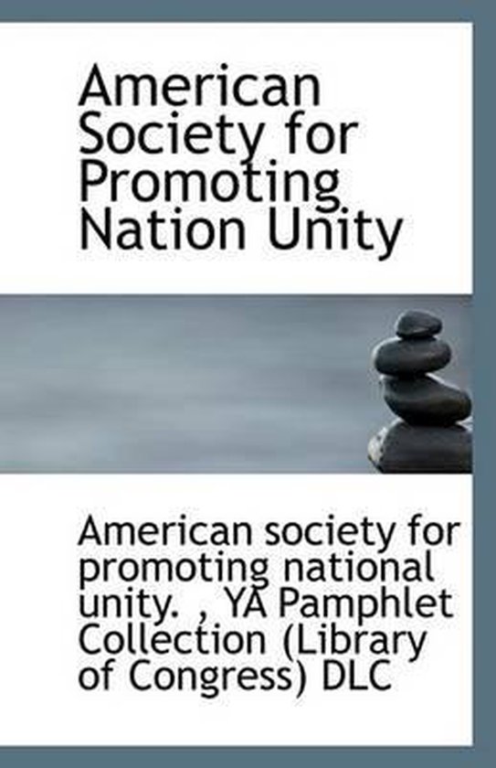 American Society for Promoting Nation Unity, A Society for Promoting ...