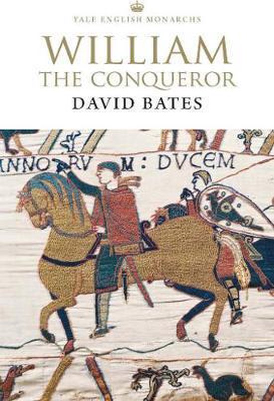 William the Conqueror, David R. Bates | 9780300234169 | Boeken | bol.com