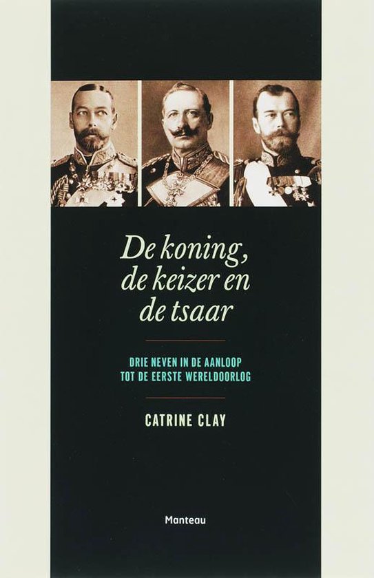 De koning, de keizer en de tsaar, Catrine Clay | 9789022321898 | Boeken ...