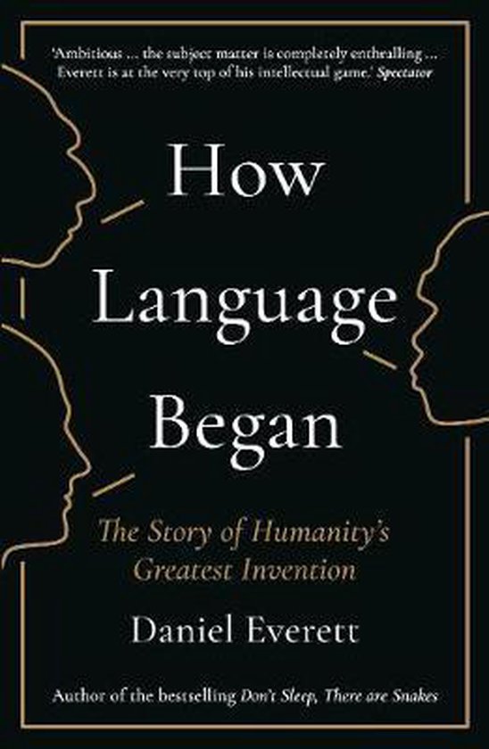 How Language Began | 9781781253939 | Daniel L. Everett | Boeken | bol.com