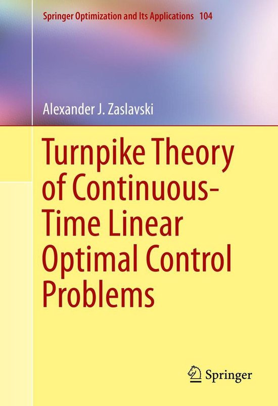 Springer Optimization and Its Applications 104 - Turnpike Theory of Continuous-Time... | bol