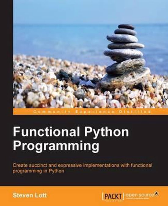 Functional Python Programming | 9781784396992 | Steven Lott | Boeken ...